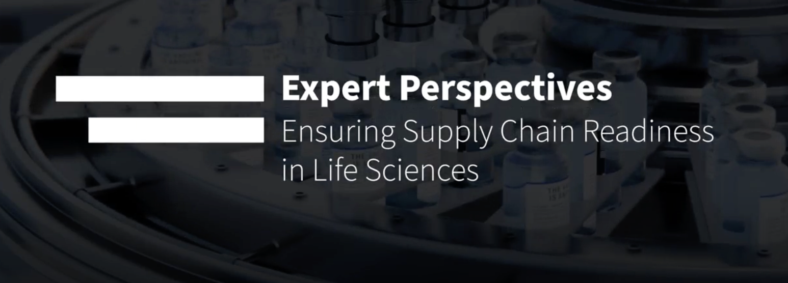Expert Perspectives: Ensuring Supply Chain Readiness in Life Sciences ...